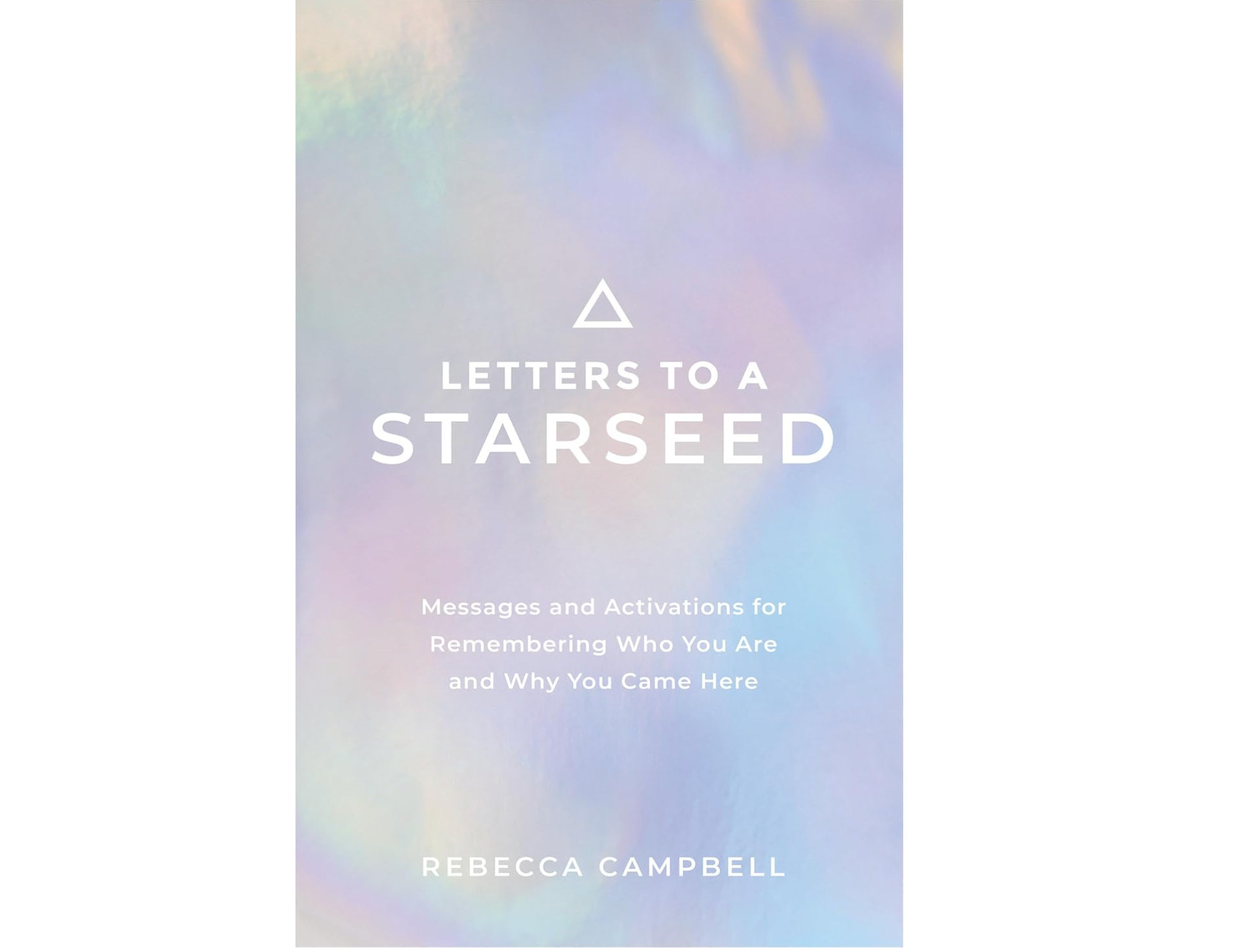 Letters to a Starseed by Rebecca Campbell – The Iron Cactus of Kingston, NH